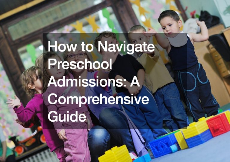 How to Navigate Preschool Admissions A Comprehensive Guide - Continuing ...