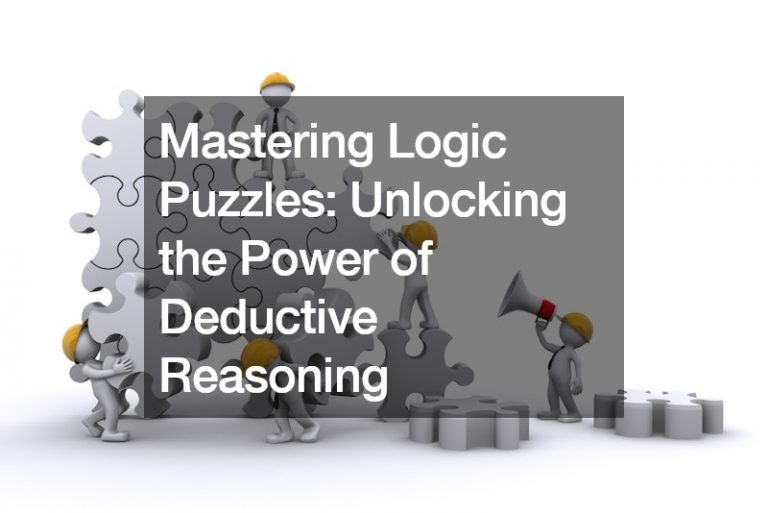 Mastering Logic Puzzles Unlocking the Power of Deductive Reasoning ...
